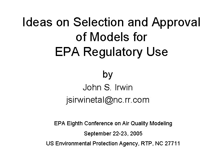 Ideas on Selection and Approval of Models for