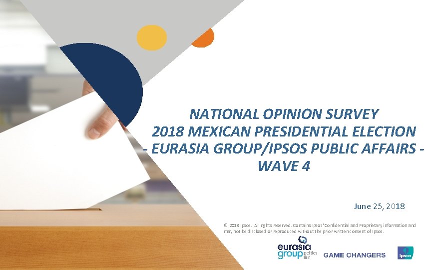 NATIONAL OPINION SURVEY 2018 MEXICAN PRESIDENTIAL ELECTION EURASIA