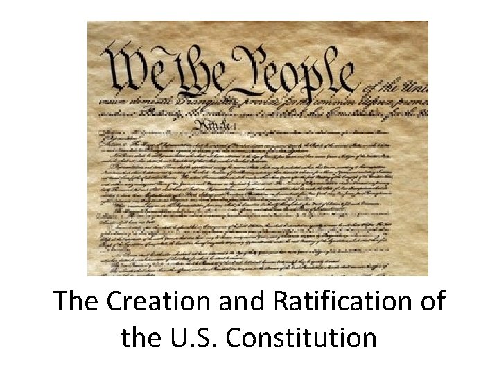 The Creation and Ratification of the U S