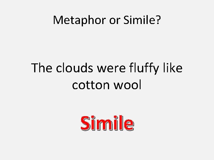 Metaphors Similes What is a metaphor a type