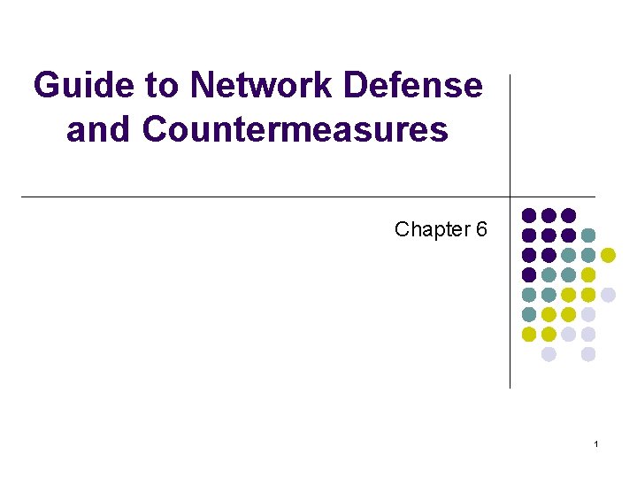 Guide to Network Defense and Countermeasures Chapter 6