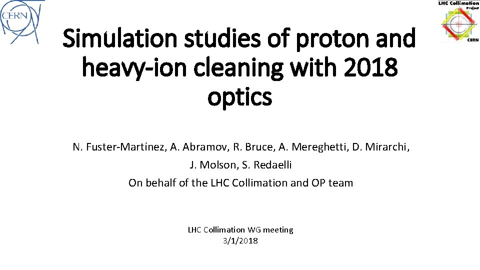 Simulation studies of proton and heavyion cleaning with
