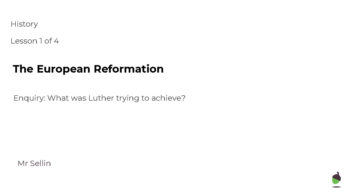 History Lesson 1 of 4 The European Reformation