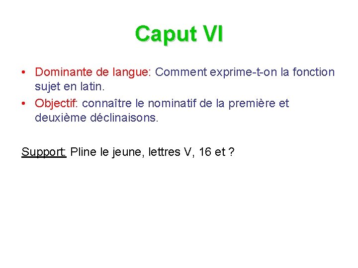 Caput VI Dominante de langue Comment exprimeton la