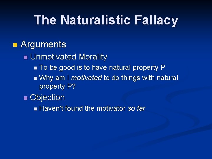 Metaethics Naturalism Everything can be explained in terms