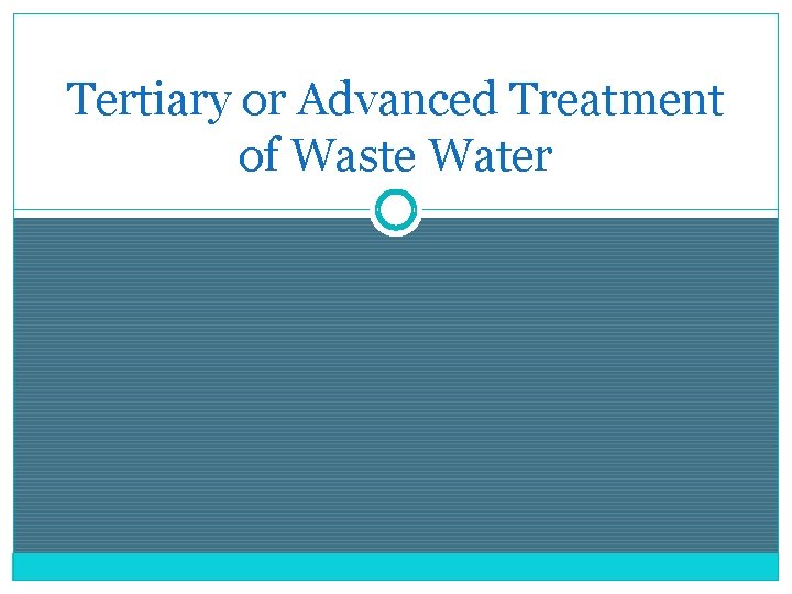 Tertiary or Advanced Treatment of Waste Water Membrane