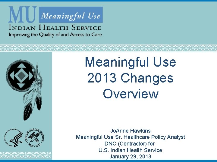 Meaningful Use 2013 Changes Overview Jo Anne Hawkins