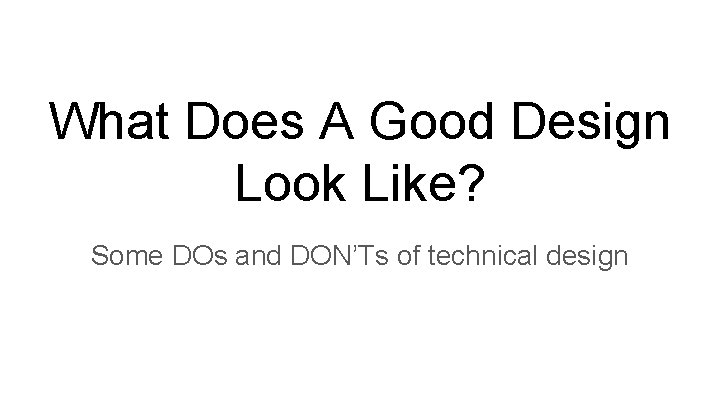 What Does A Good Design Look Like Some