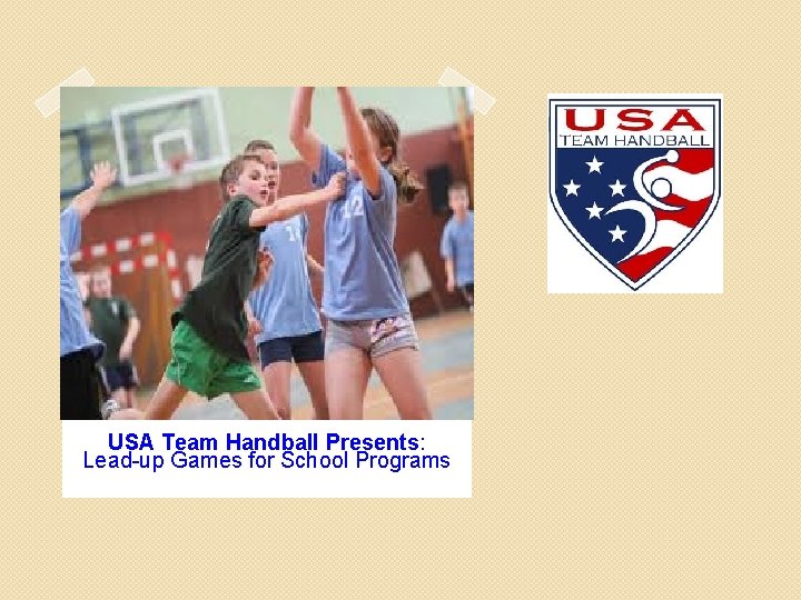 USA Team Handball Presents Leadup Games for School