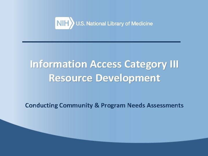 Information Access Category III Resource Development Conducting Community