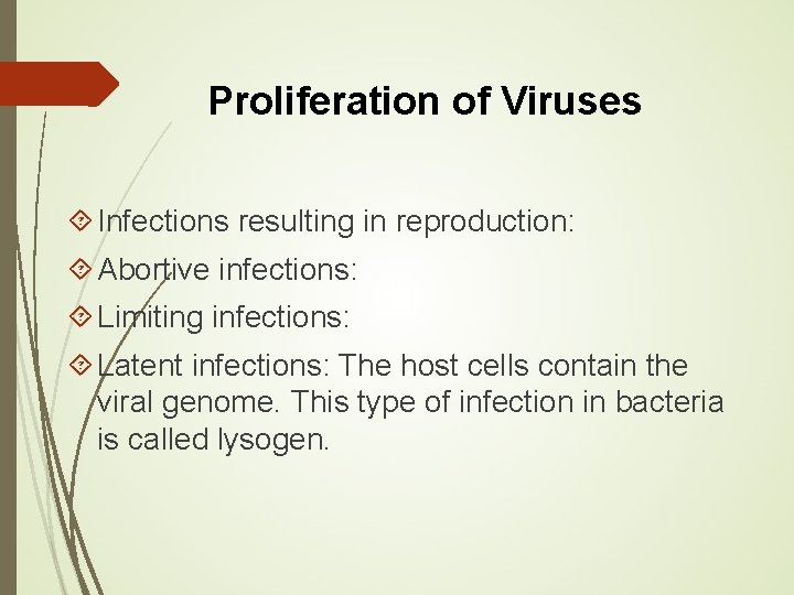 Proliferation of Viruses Infections resulting in reproduction Abortive