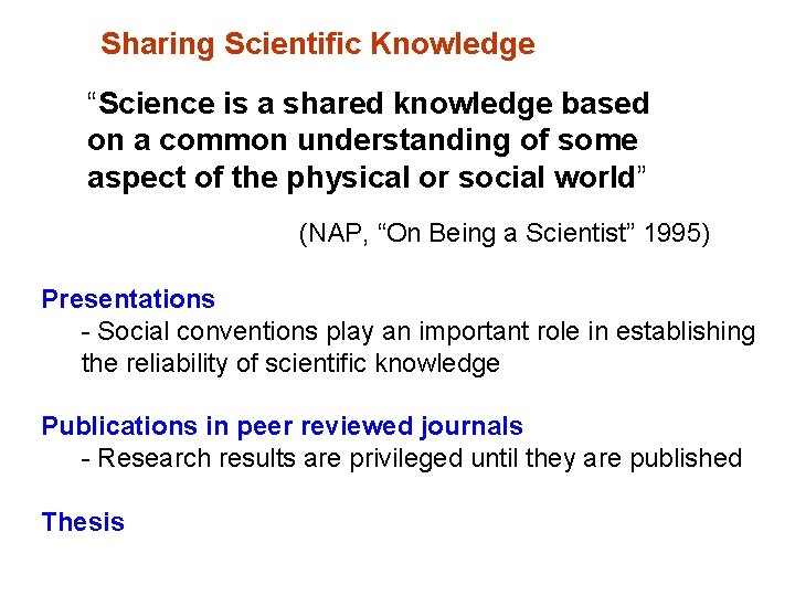 Sharing Scientific Knowledge Science is a shared knowledge