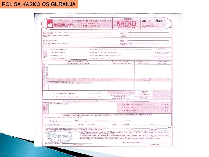 DOKUMENTA U OSIGURANJU Najvanija dokumenta koja su prisutni