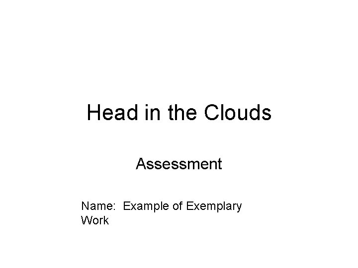 Head in the Clouds Assessment Name Example of