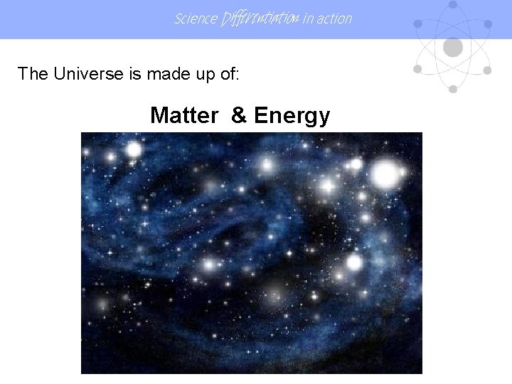 Lesson Energy Science Differentiation in action The Universe