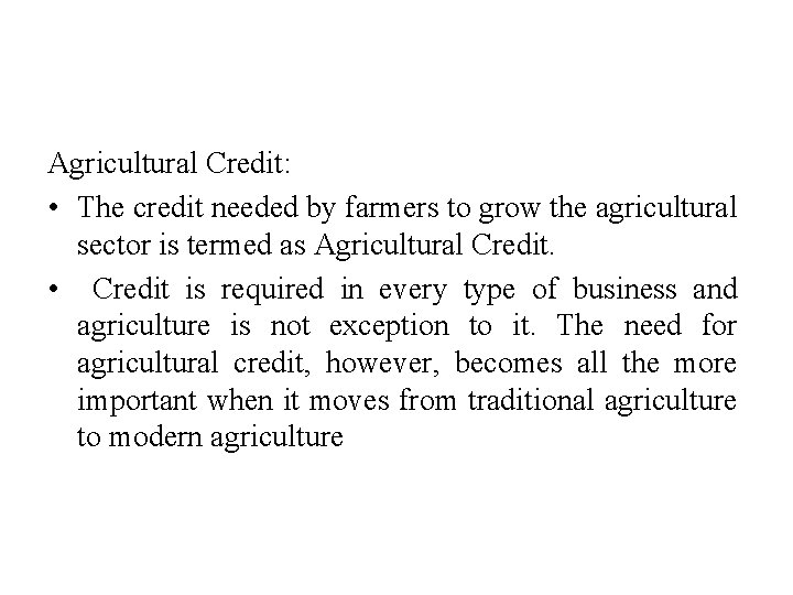 Agricultural Credit Agricultural Credit and its Need Types