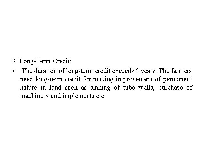 Agricultural Credit Agricultural Credit and its Need Types