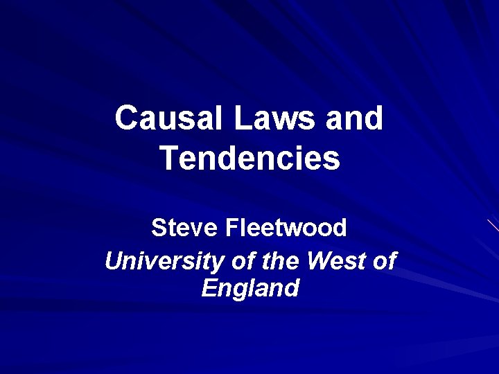 Causal Laws and Tendencies Steve Fleetwood University of