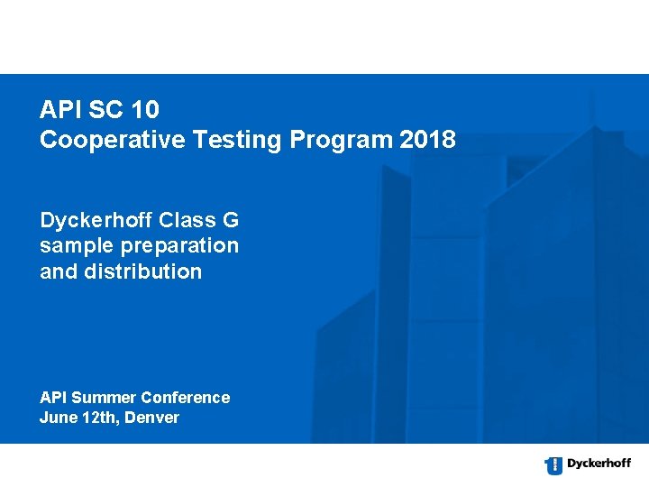 API SC 10 Cooperative Testing Program 2018 Dyckerhoff