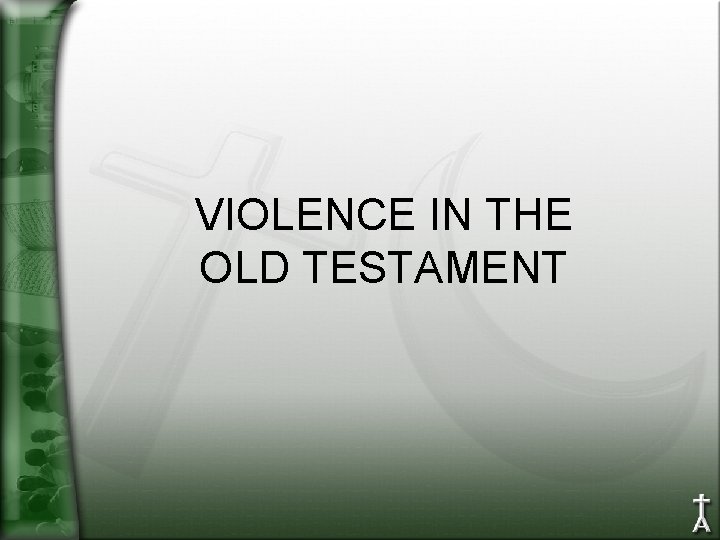 What about Violence in the Bible VIOLENCE IN