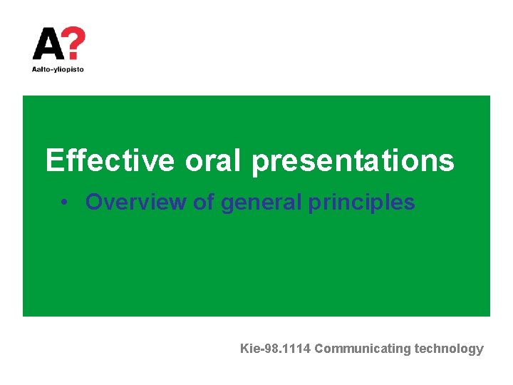 Effective oral presentations Overview of general principles Kie98
