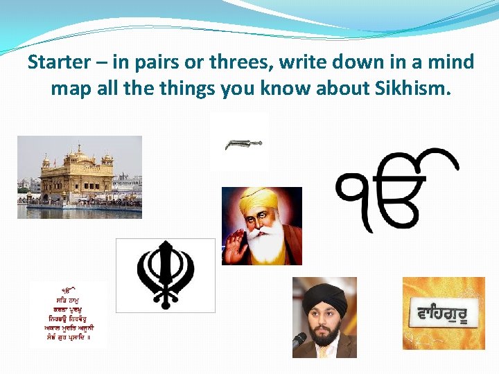 Who do Sikhs worship Learning objective to be