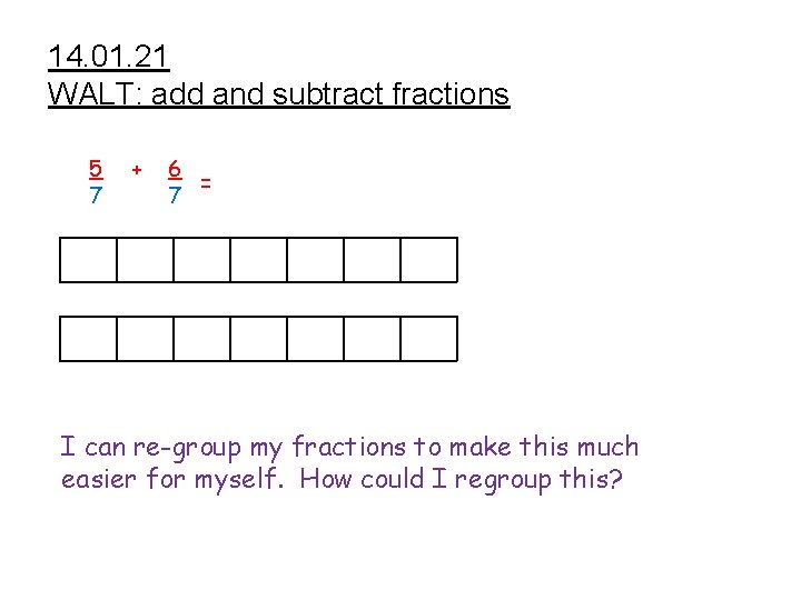14 01 21 WALT add and subtract fractions