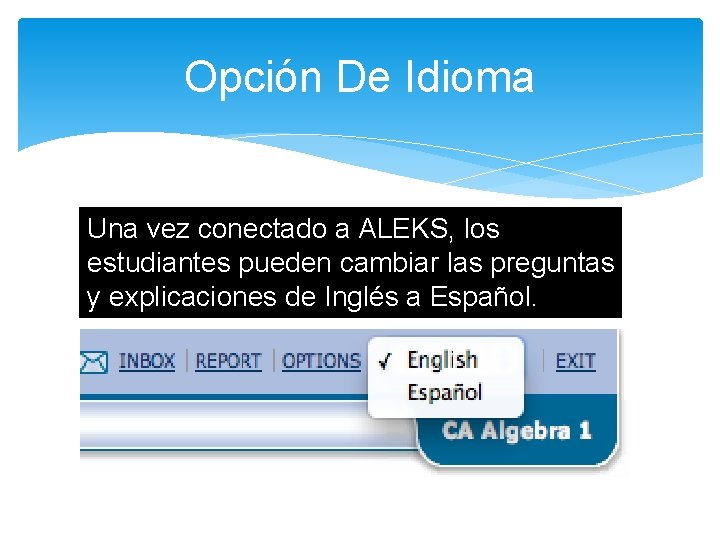 WELCOME PARENTS ALEKS WORKSHOP Bienvenidos padrestutores al Taller