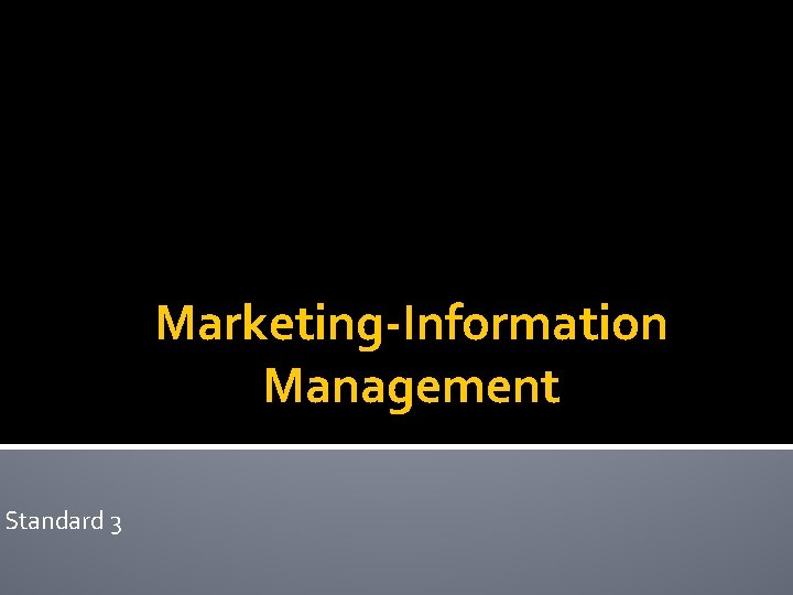 MarketingInformation Management Standard 3 Scenario One of the