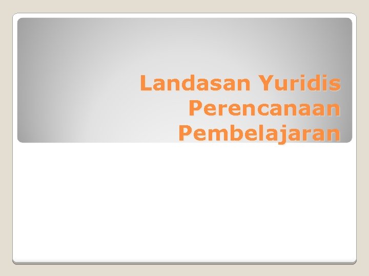 Landasan Yuridis Perencanaan Pembelajaran PP No 19 Tahun