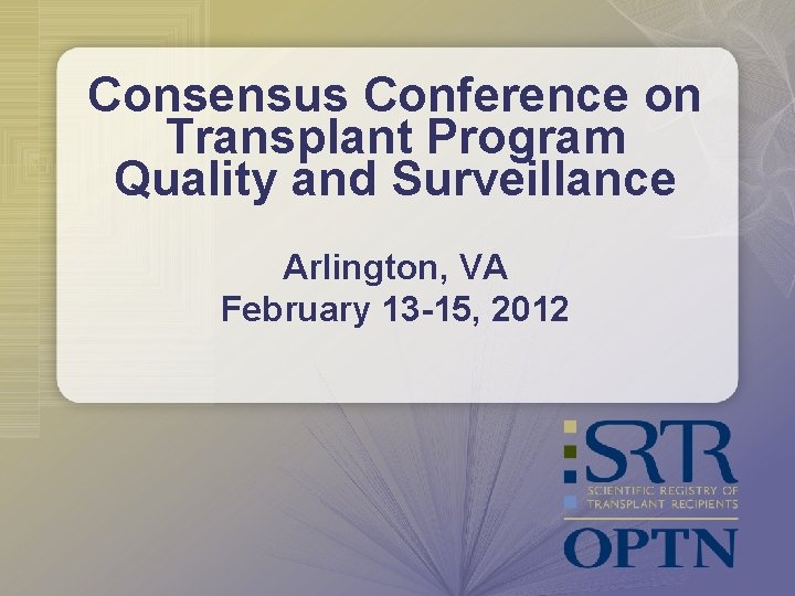 Consensus Conference on Transplant Program Quality and Surveillance