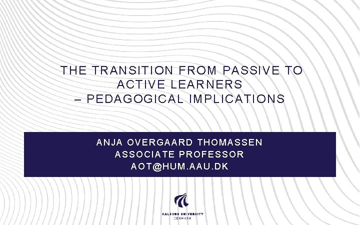 THE TRANSITION FROM PASSIVE TO ACTIVE LEARNERS PEDAGOGICAL