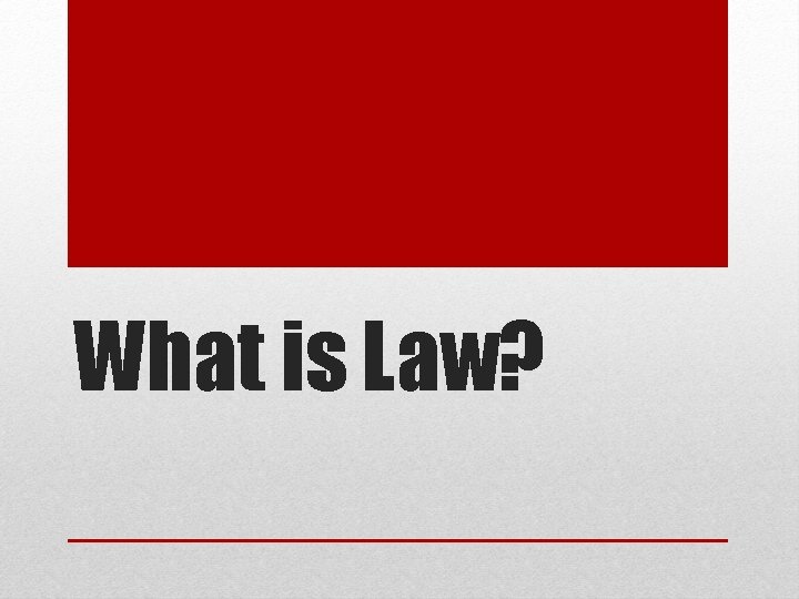 What is Law Back in the day What