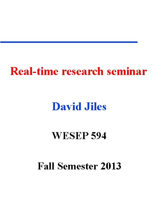 Realtime research seminar David Jiles WESEP 594 Fall