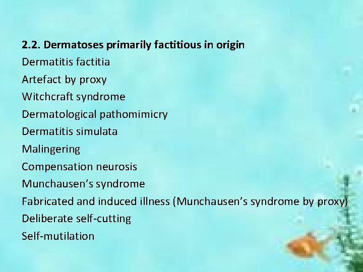PSYCHOCUTANEOUS DISORDERS CLASSIFICATION Psychiatric disorders without ...