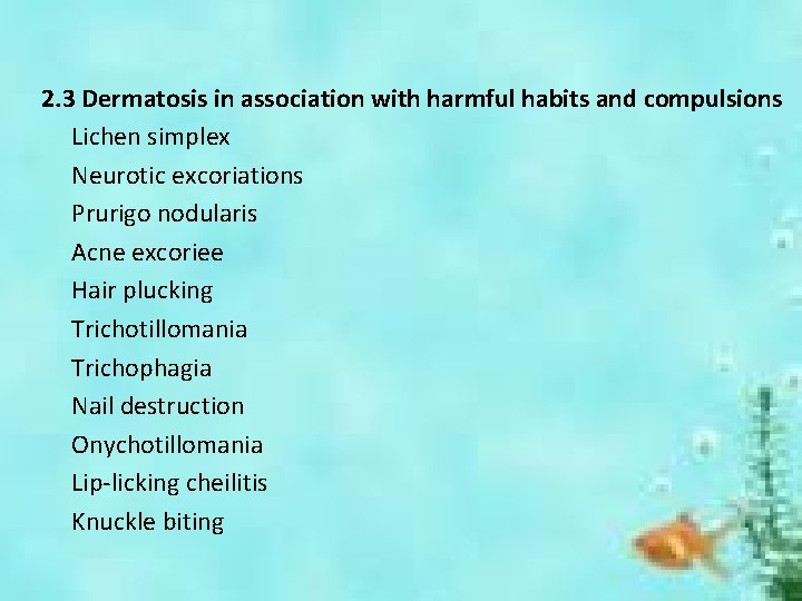 PSYCHOCUTANEOUS DISORDERS CLASSIFICATION Psychiatric disorders without ...