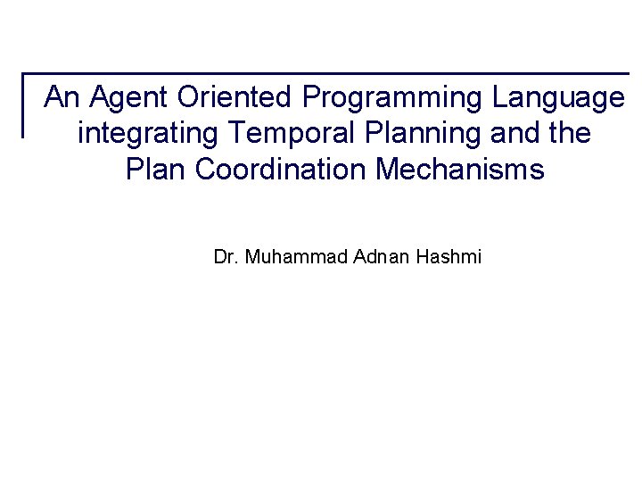 An Agent Oriented Programming Language integrating Temporal Planning