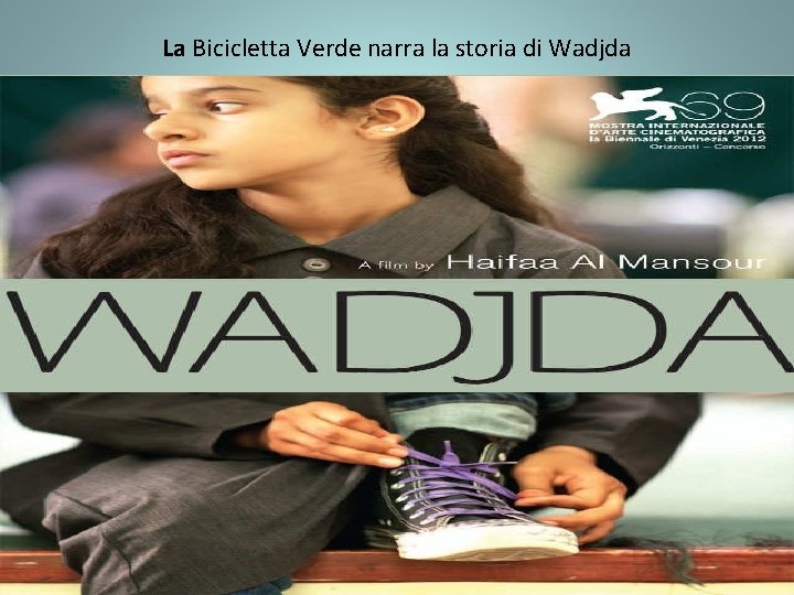La Bicicletta Verde narra la storia di Wadjda
