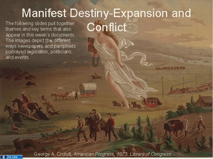 Manifest DestinyExpansion and Conflict The following slides pull