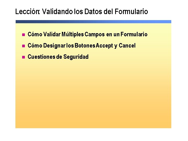Mdulo 6 Validando la Entrada de Usuario Descripcin