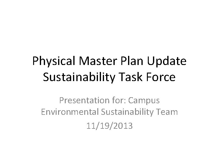 Physical Master Plan Update Sustainability Task Force Presentation