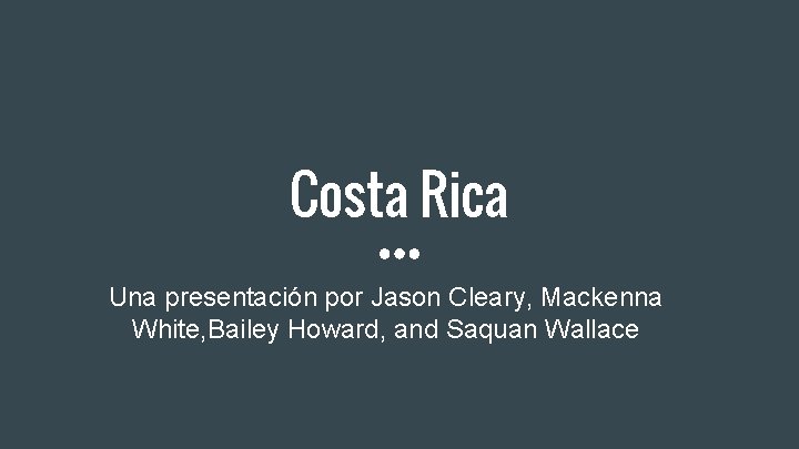 Costa Rica Una presentacin por Jason Cleary Mackenna