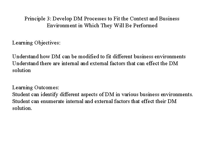 Principle 3 Develop DM Processes to Fit the