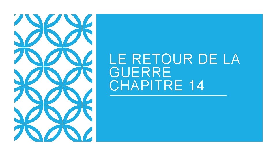 LE RETOUR DE LA GUERRE CHAPITRE 14 Dfinition