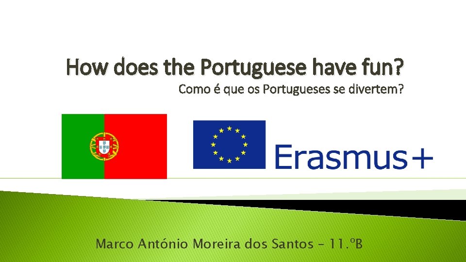 How does the Portuguese have fun Como que
