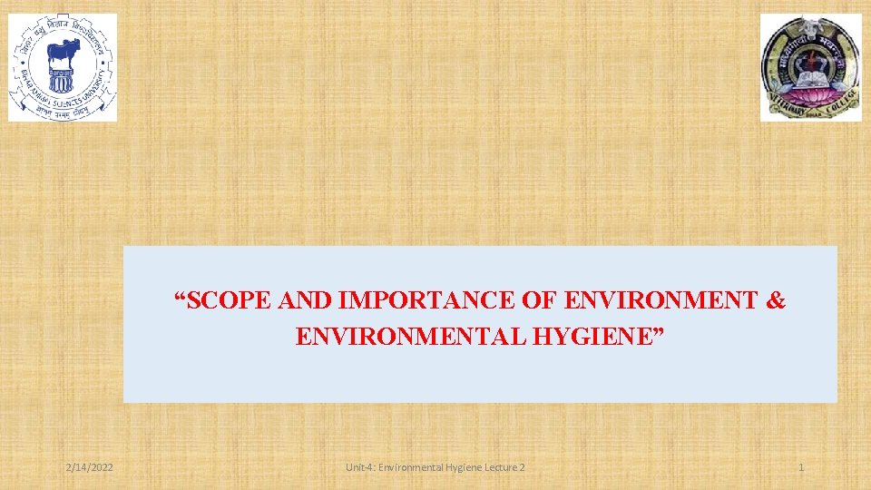 SCOPE AND IMPORTANCE OF ENVIRONMENT ENVIRONMENTAL HYGIENE 2142022
