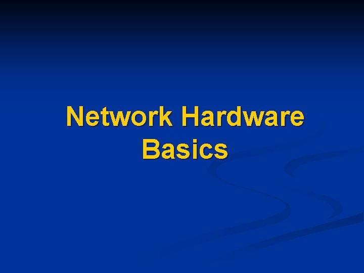 Network Hardware and Software ECE 544 Computer Networks