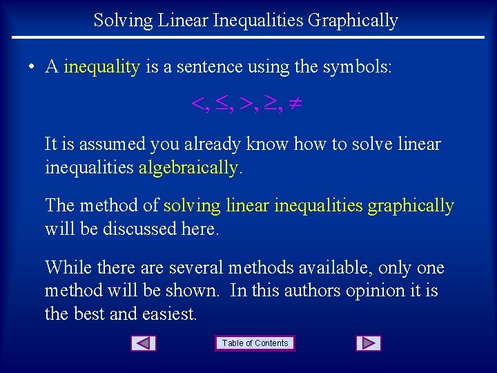 Solving Linear Inequalities Graphically A inequality is a