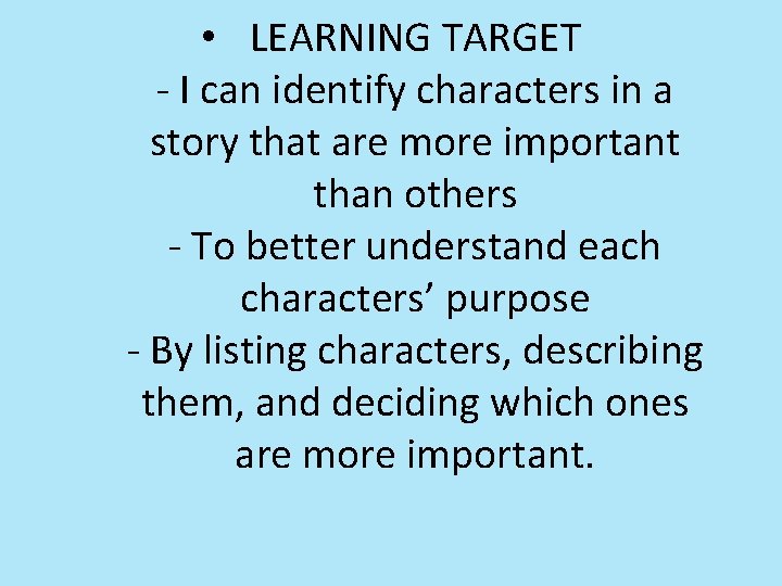 LEARNING TARGET I can identify characters in a