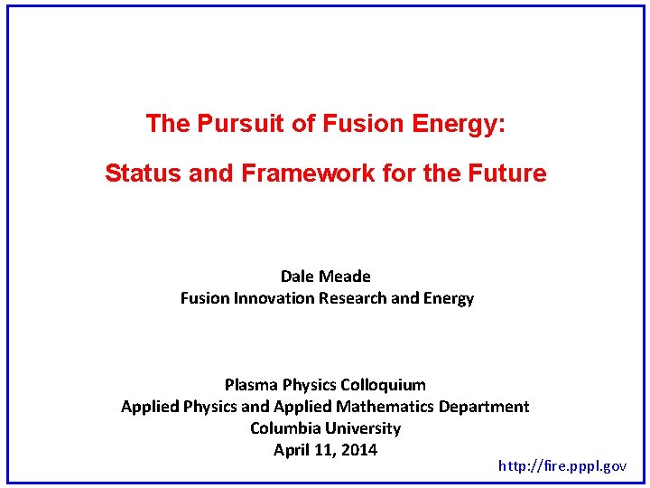 The Pursuit of Fusion Energy Status and Framework